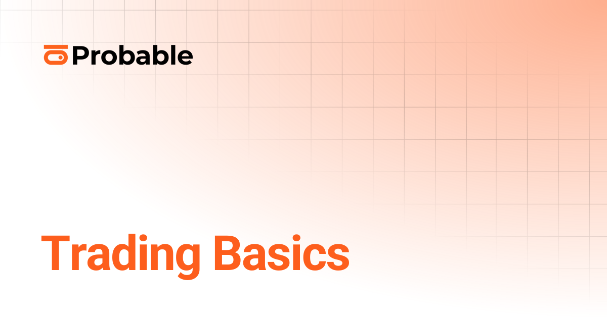 Trading Basics | Probable Markets